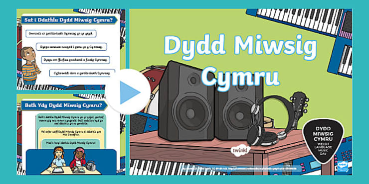Dydd Miwsig Cymru. Fel byddwch chi yn dathlu? - Twinkl